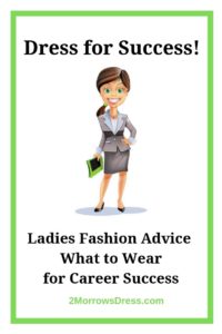 What to Wear: Ladies Fashion Advice to Dress for Career Success ...