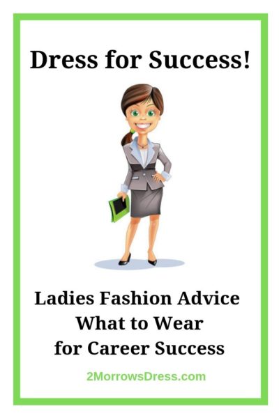 What to Wear: Ladies Fashion Advice to Dress for Career Success ...